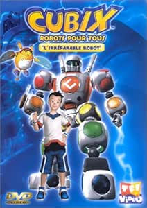 Cubix, robots pour tous - Vol. 1 - L'irréparable robot Francia DVD ...