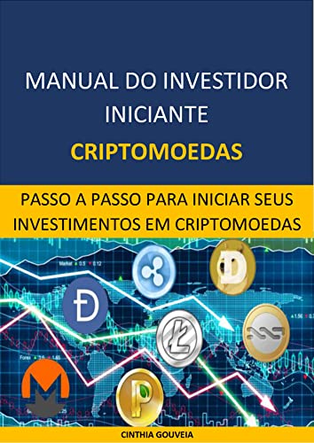 Manual do Investidor Iniciante - Criptomoedas: Passo a passo para iniciar seus investimentos em ...