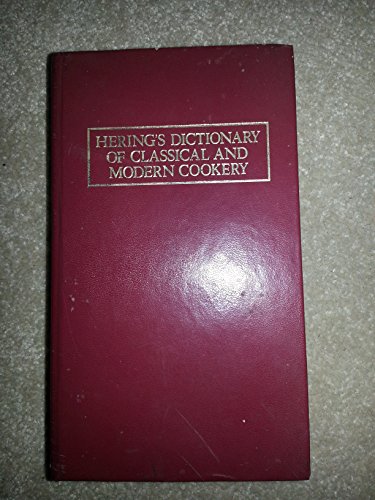 Hering's Dictionary of Classical and Modern Cookery: And Practical ...