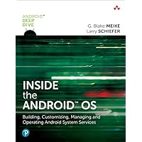 Inside the Android OS: Building, Customizing, Managing and Operating Android System Services ...