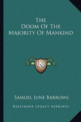 The Doom Of The Majority Of Mankind: Barrows, Samuel June ...
