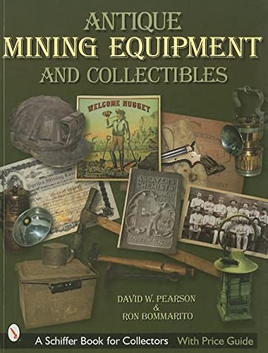 Antique Mining Equipment & Collectibles (Schiffer Book for Collectors ...