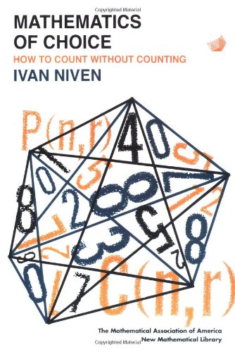 Mathematics of Choice: Or, How to Count Without Counting 0th Edition by ...