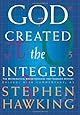 God Created the Integers: The Mathematical Breakthroughs that Changed ...