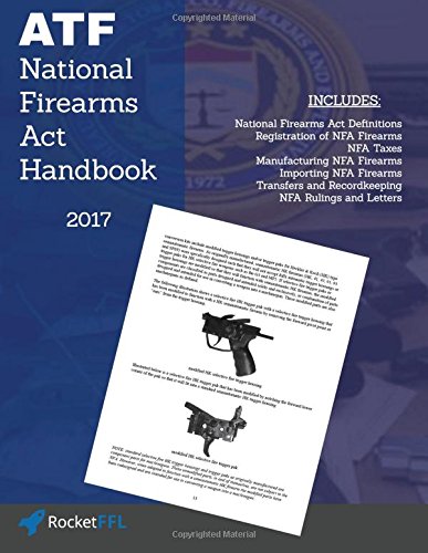 National Firearms Act (NFA) Handbook: NFA Definitions, Procedures, and ...