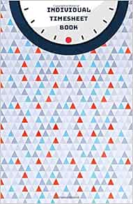 Amazon.com: Individual Timesheet Book: Work Time Shift Hours Management ...