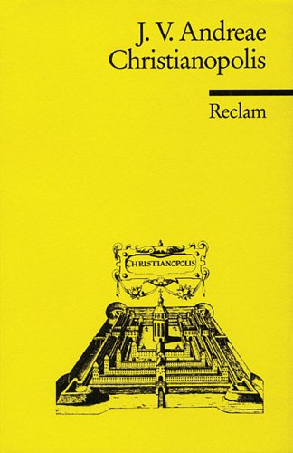 Christianopolis.: Andreae, Johann Valentin, Biesterfeld, Wolfgang ...