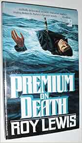Premium on Death: Roy Lewis: 9781555472603: Amazon.com: Books