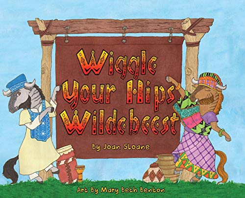 Book review of Wiggle Your Hips Wildebeest - Readers' Favorite: Book ...