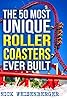 The 50 Most Unique Roller Coasters Ever Built (Amazing Roller Coasters ...