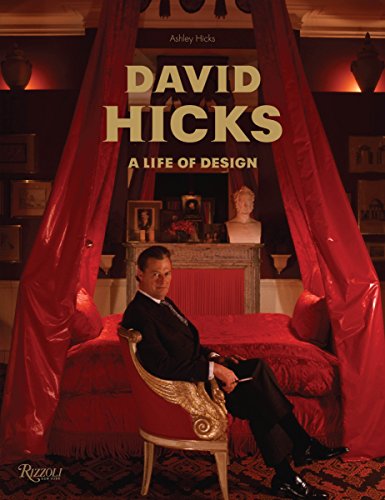 David Hicks: A Life of Design: Hicks, Ashley: 9780847833306: Amazon.com ...