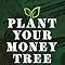 Plant Your Money Tree: A Guide to Growing Your Wealth: Schneider ...