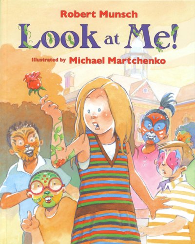 Look at Me! : Munsch, Robert, Martchenko, Michael: Amazon.ca: Books