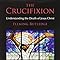 The Crucifixion: Understanding the Death of Jesus Christ: Rutledge ...