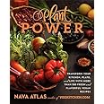 Plant Power: Transform Your Kitchen, Plate, and Life with More Than 150 ...