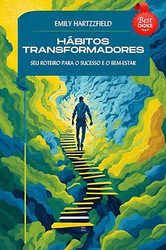 Hábitos Transformadores: Seu Roteiro para o Sucesso e o Bem-Estar - eBook, Resumo, Ler Online e ...