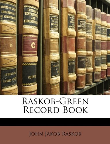 Raskob-Green Record Book: Raskob, John Jakob: 9781146506397: Amazon.com ...