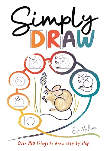 Simply Draw: Over 150 things to draw step-by-step: McLean, Ella ...