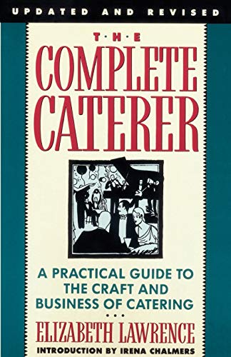 Amazon.com: The Complete Caterer: A Practical Guide to the Craft and ...