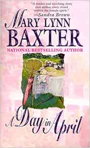 Day In April: Mary Lynn Baxter: 9781551661650: Amazon.com: Books