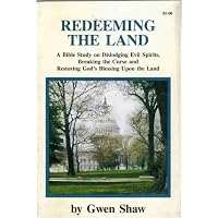 Redeeming the land: A Bible study on dislodging evil spirits, breaking ...