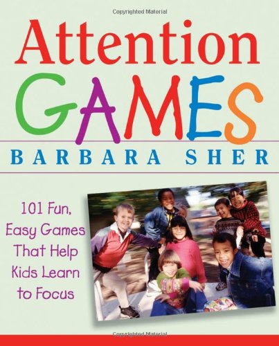 D.o.w.n.l.o.a.d Attention Games: 101 Fun, Easy Games That Help Kids ...