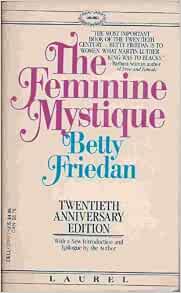 The Feminine Mystique: Friedan, Betty: 9780440324973: Amazon.com: Books