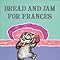 Bread and Jam for Frances: Russell Hoban, Lillian Hoban: 9780060223595 ...