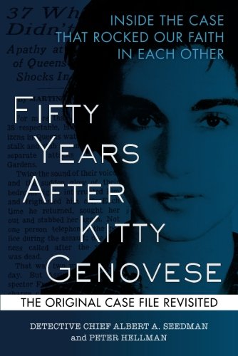Fifty Years After Kitty Genovese: Inside the Case that Rocked Our Faith ...