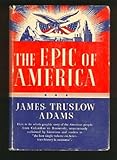 Amazon.com: The Epic of America (9781931541336): James Truslow Adams: Books