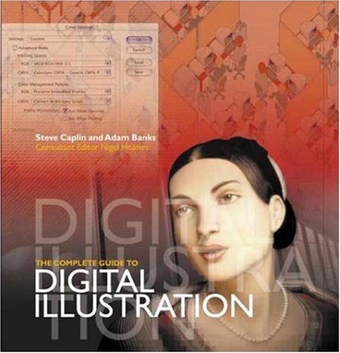 Amazon - The Complete Guide to Digital Illustration: Caplin, Steve ...