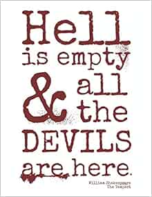 Amazon.com: Hell Is Empty And All The Devils Are Here.: Shakespeare ...