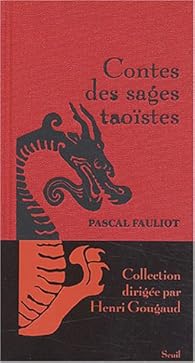 Contes des sages taoïstes - Pascal Fauliot - Babelio
