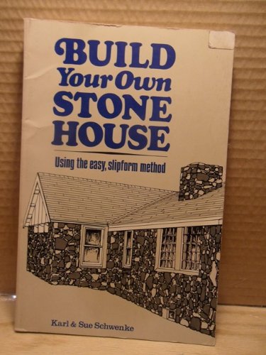 Build Your Own Stone House Using the Easy, Slipform Method: Amazon.com ...