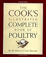 The Cook's Illustrated Complete Book of Poultry: the Editors of Cook's ...