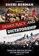Democracy and Dictatorship in Europe: From the Ancien Régime to the ...
