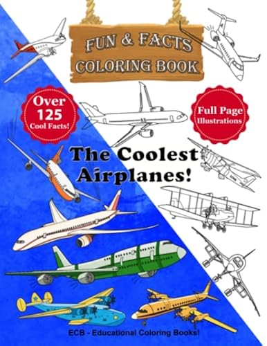 The Coolest Airplanes!: Full page original illustrations and over 125 ...