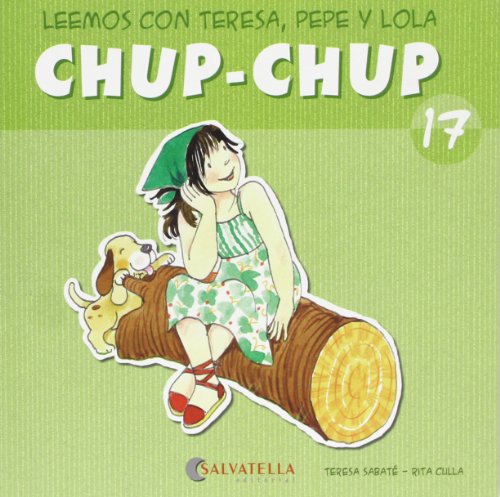 Chup-chup 17: Leemos con Teresa, Pepe y Lola : Sabaté Rodié, Teresa: Libros