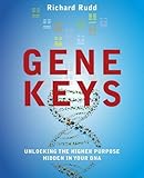 Gene Keys: Unlocking the Higher Purpose Hidden in Your DNA: Amazon.co ...