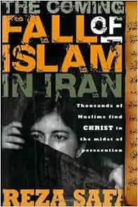 The Coming Fall of Islam in Iran: Thousands of Muslims Find Christ in ...