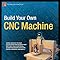 Build Your Own CNC Machine (Technology in Action): Floyd Kelly, James ...