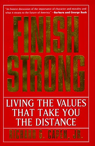 Finish Strong: Living the Values That Take You The Distance: Capen ...