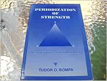 Periodization of Strength: The New Wave in Strength Training: Tudor O ...