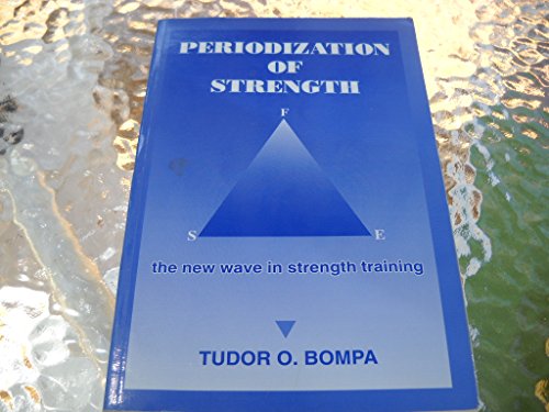 Periodization of Strength: The New Wave in Strength Training: Tudor O ...