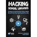 Amazon.com: Hacking School Libraries: 10 Ways to Incorporate Library ...
