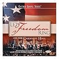 Bill & Gloria Gaither - Let Freedom Ring: Live from Carnegie Hall ...
