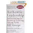 Authentic Leadership: Rediscovering the Secrets to Creating Lasting ...