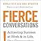 Fierce Conversations: Achieving success in work and in life, one ...