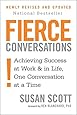 Fierce Conversations: Achieving success in work and in life, one ...