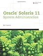 Oracle Solaris 11 System Administration The Complete Reference: Jang, Michael, Foxwell, Harry ...